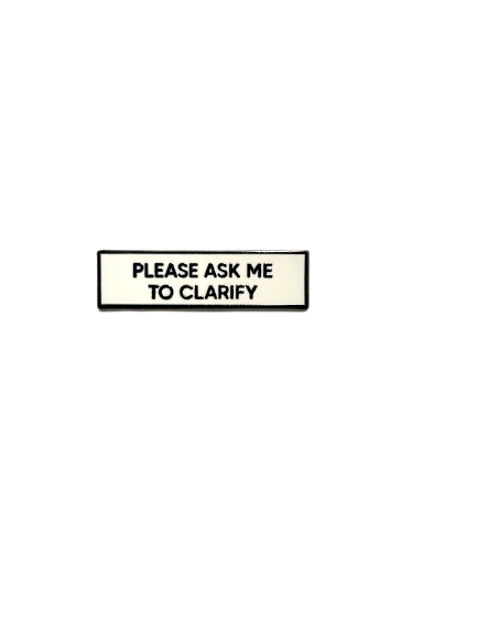 Please Ask Me To Clarify SMALL SIZE PIN 1.5 Inch Enamel Pin – Retrophiliac