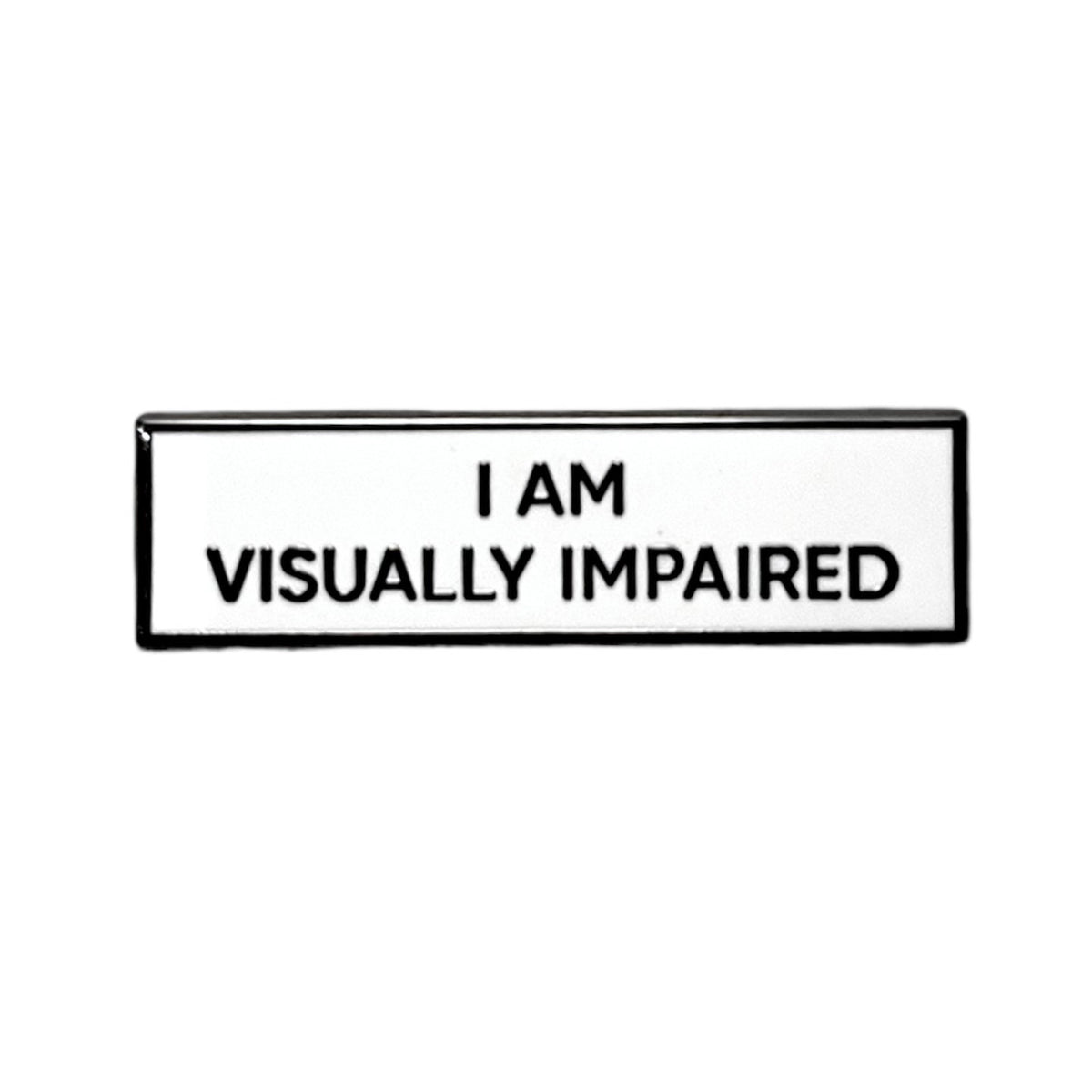 I Am Visually Impaired 1.5 Inch Enamel Pin – Retrophiliac